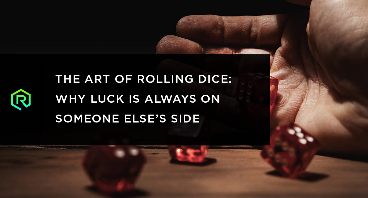 The Art of Rolling Dice: Why Luck Is Always on Someone Else's Side ...